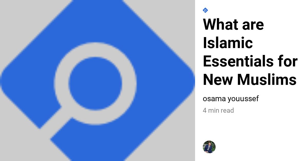 What are Islamic Essentials for New Muslims - Al-Azhar Quran Teaching