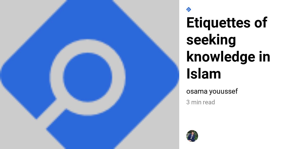 Etiquettes of Seeking Knowledge in Islam | Al Azhar Quran Teaching
