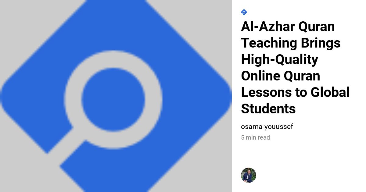Al-Azhar Quran Teaching Brings High-Quality Online Quran Lessons to ...